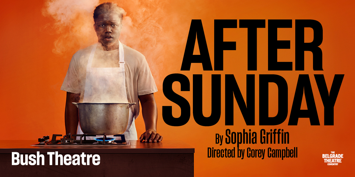 After Sunday | at Bush Theatre | Closed 20 Dec 2025
