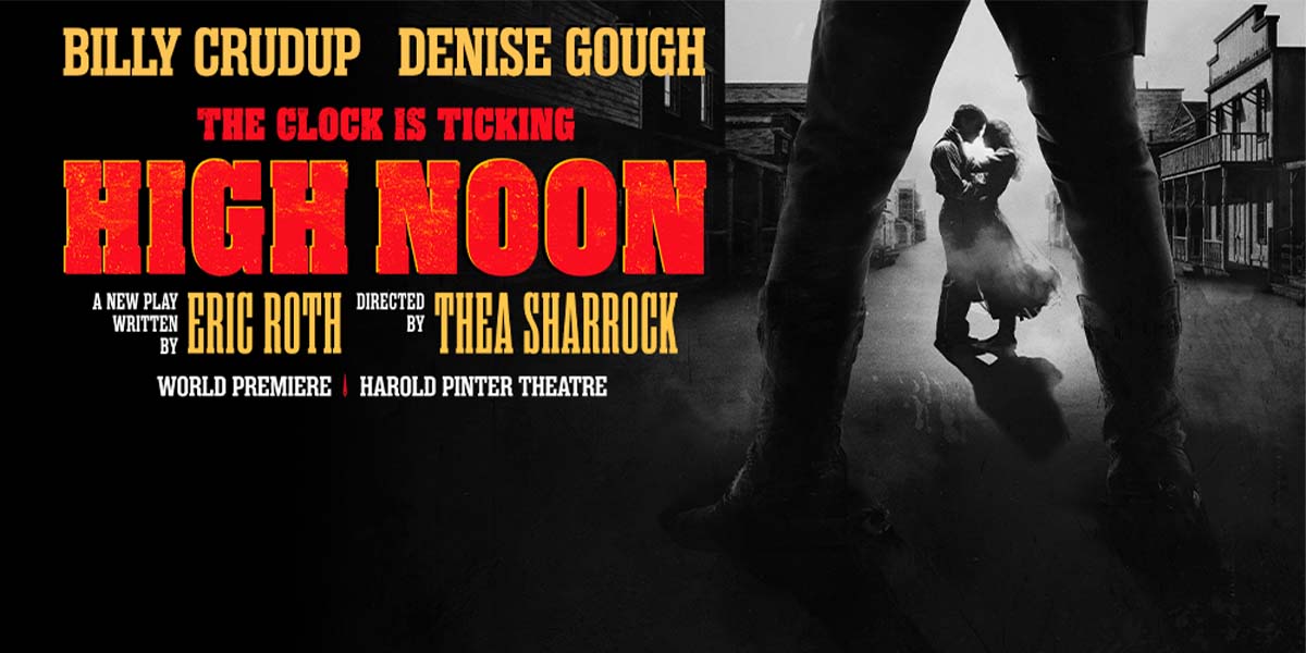 High Noon Tickets | Harold Pinter Theatre | Drama Tickets