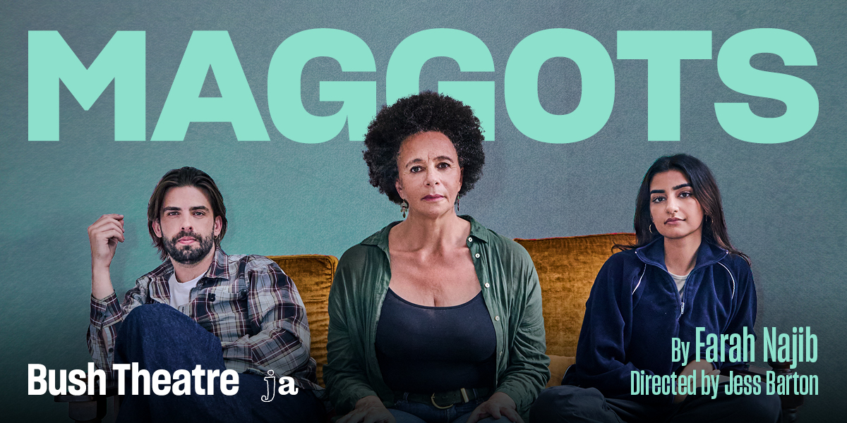 Maggots Tickets | Bush Theatre | Drama Tickets