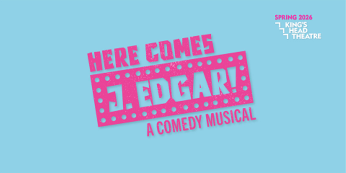 Here Comes J. Edgar! Tickets | King's Head Theatre