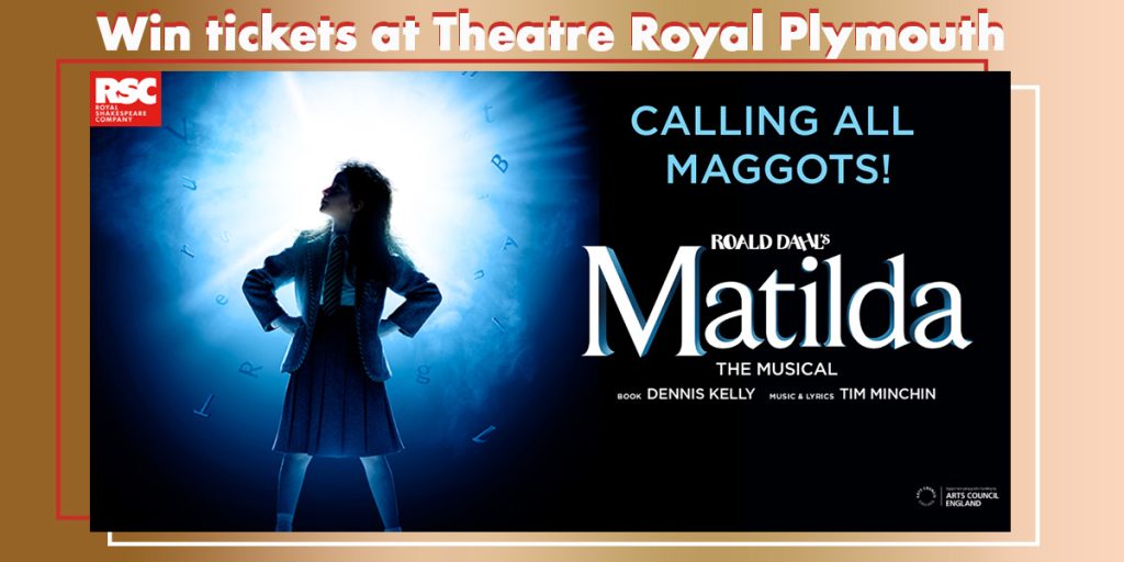 Win tickets to see the RSC's Matilda in Plymouth | Official London Theatre